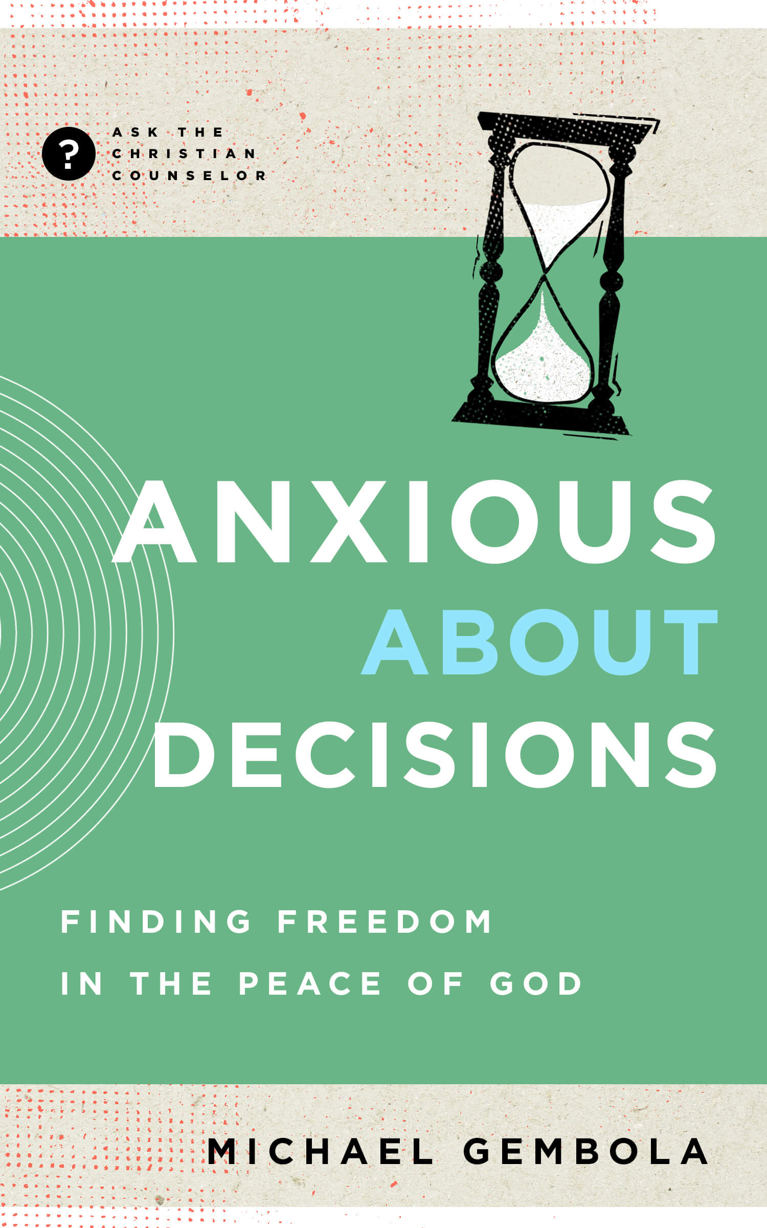 Finding Peace with Decision Making- An Interview with Michael Gembola